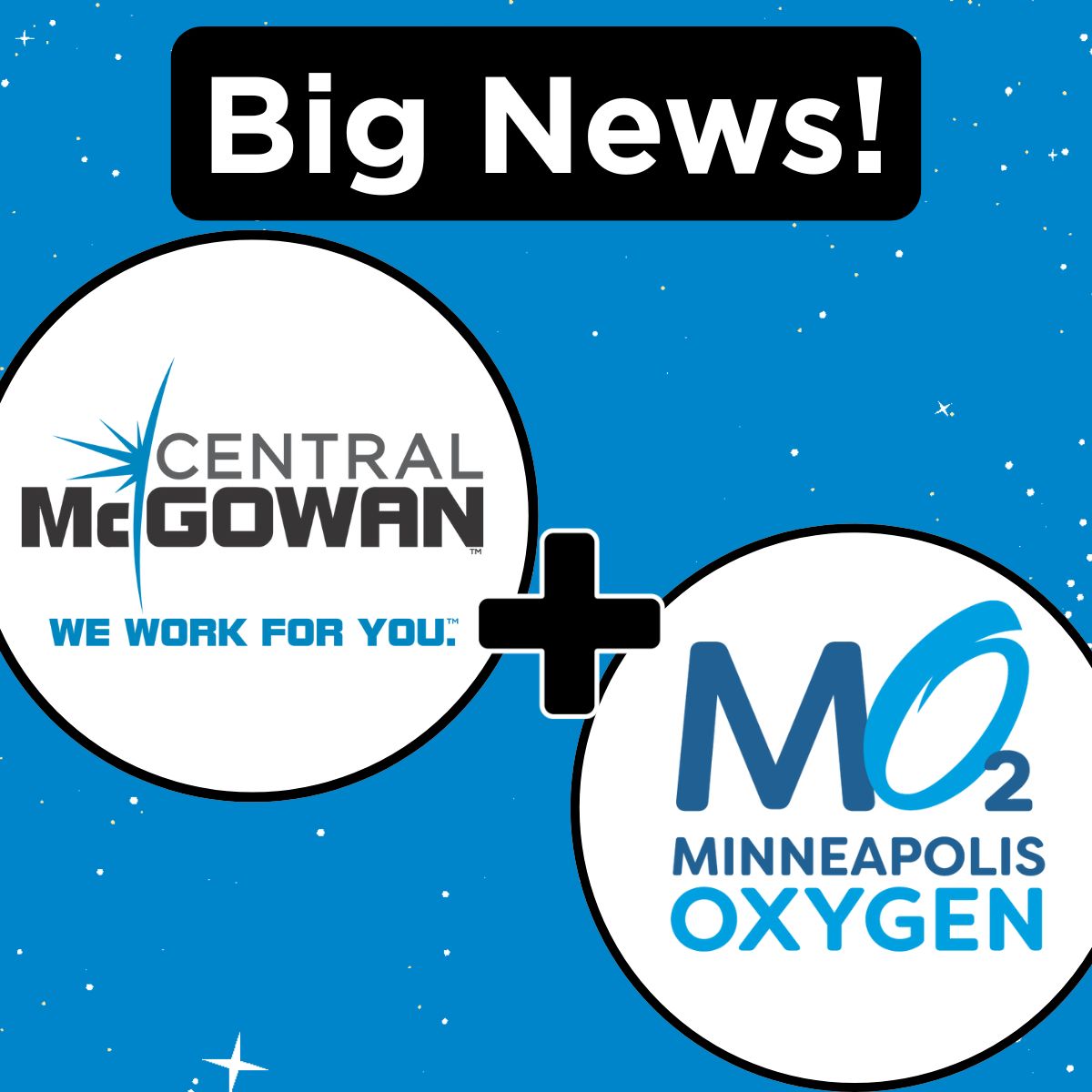 Central McGowan and Minneapolis Oxygen Announce Historic Merger | Central McGowan